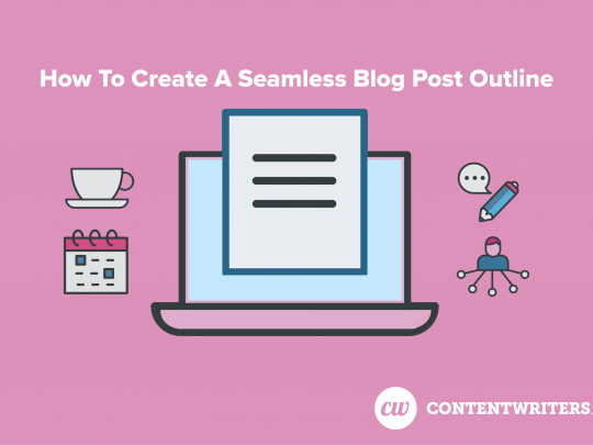 How To Create A Seamless Blog Post Outline